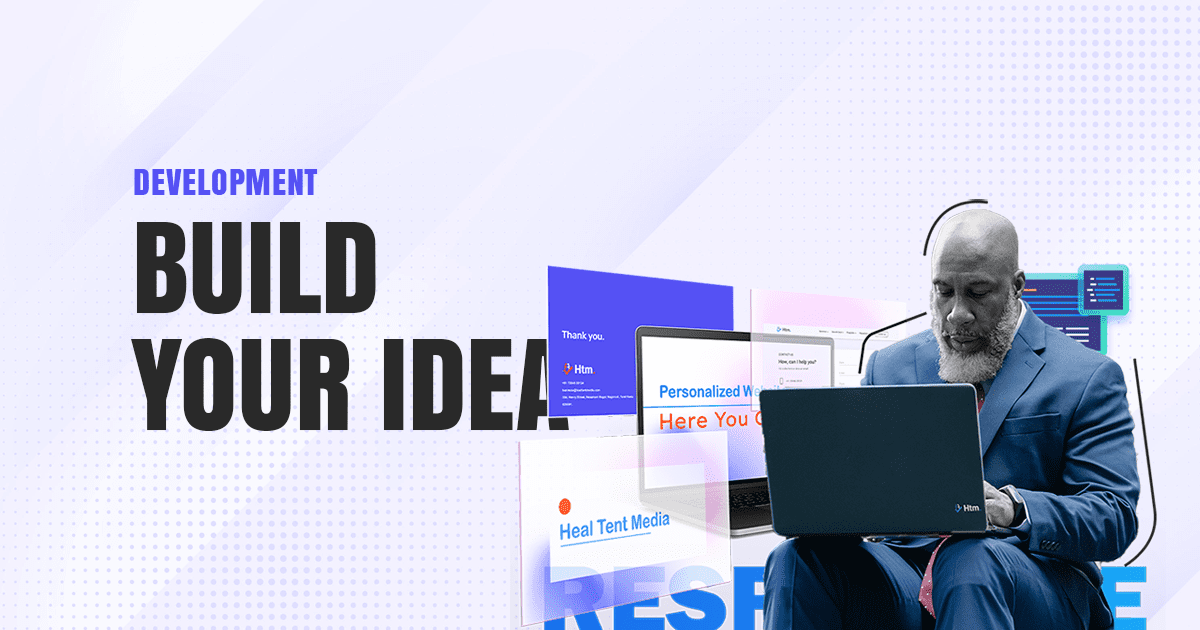 Build your Idea with our development services | Htm